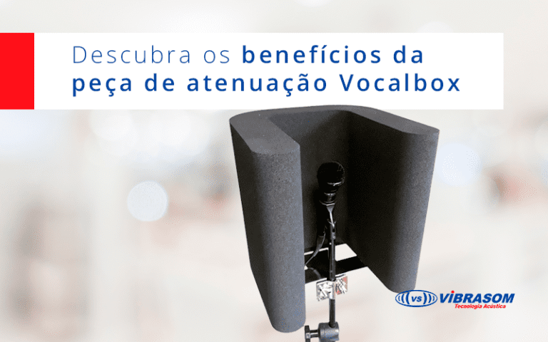 Descubra os benefícios da peça de atenuação Vocalbox